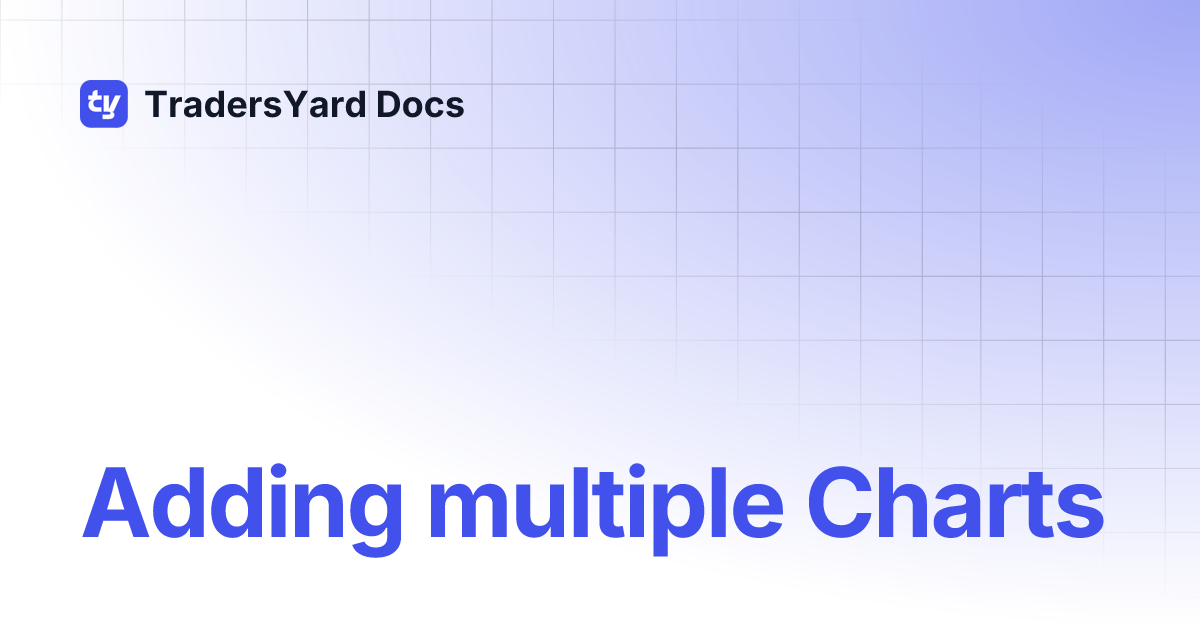 Adding multiple Charts | TradersYard Docs
