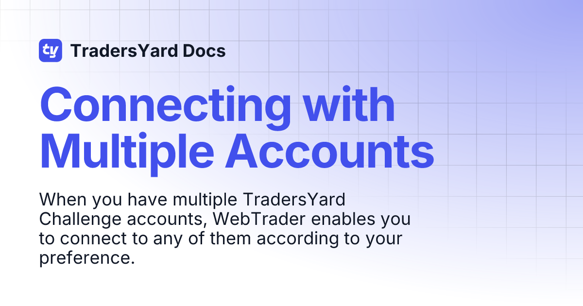 Connecting with Multiple Accounts | TradersYard Docs