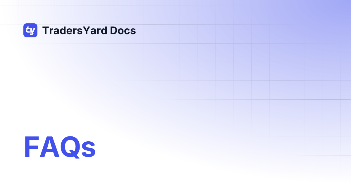 FAQs | TradersYard Docs