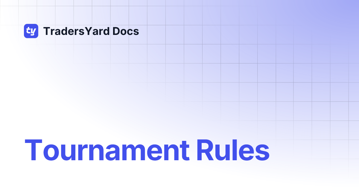 Tournament Rules | TradersYard Docs
