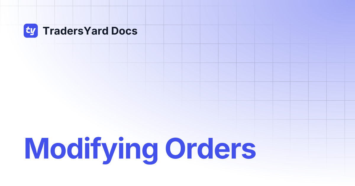 Modifying Orders | TradersYard Docs